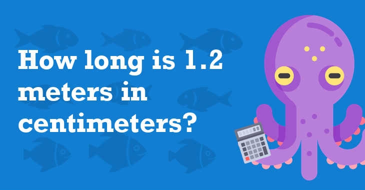 1.2 meters in centimeters (1.2 m to cm)