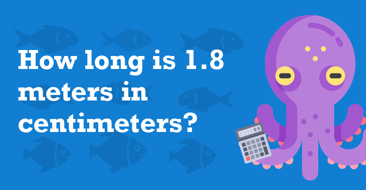 1.8 meters in centimeters (1.8 m to cm)