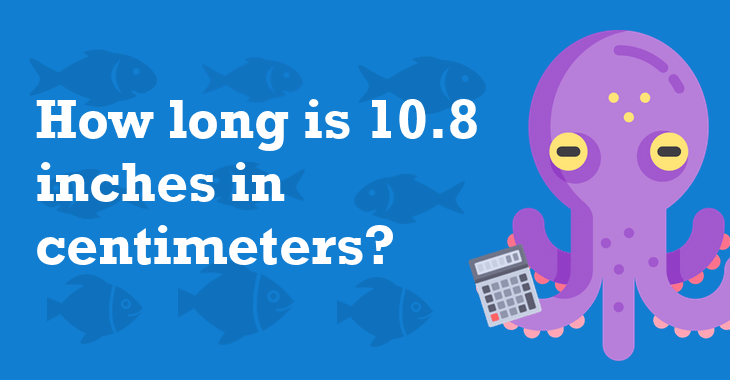 10.8 inches in centimeters (10.8 in to cm)