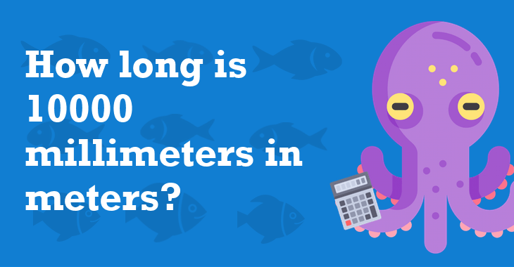 10000 millimeters in meters (10000 mm to m)