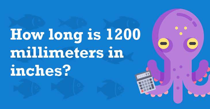 1200 millimeters in inches (1200 mm to in)