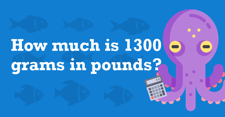 1300 grams in pounds (1300 g to lb)