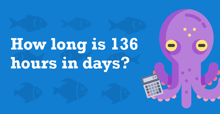 136 hours in days (136 hr to d)
