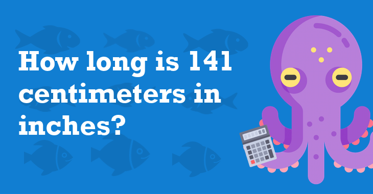 141 centimeters in inches (141 cm to in)