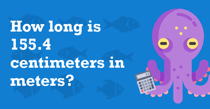 155.4 Centimeters In Meters - How Many Meters Is 155.4 Centimeters?