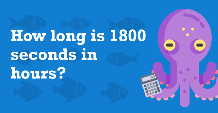 1800 seconds in hours (1800 s to hr)