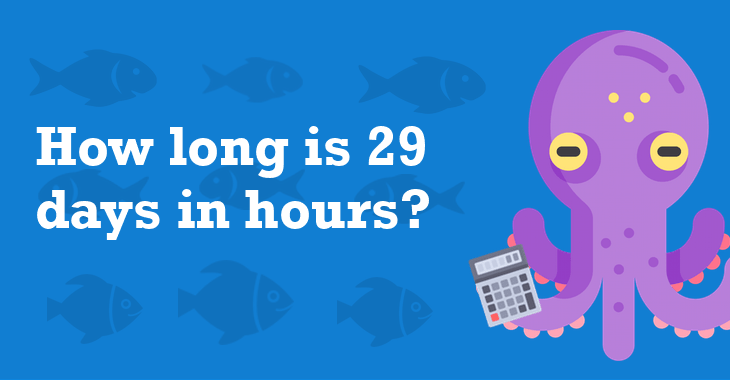 29 days in hours (29 d to hr)