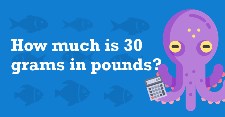 30 grams in pounds (30 g to lb)