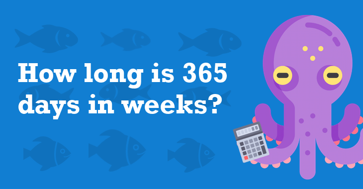 365 days in weeks (365 d to wk)