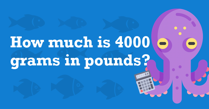 4000 grams in pounds (4000 g to lb)