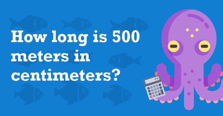 500 meters in centimeters (500 m to cm)