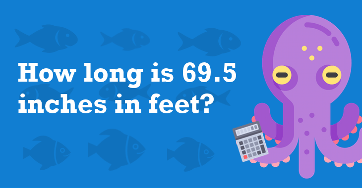69.5 inches in feet (69.5 in to ft)