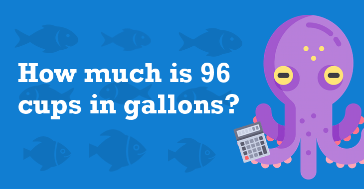 96 cups in gallons (96 cup to gal)